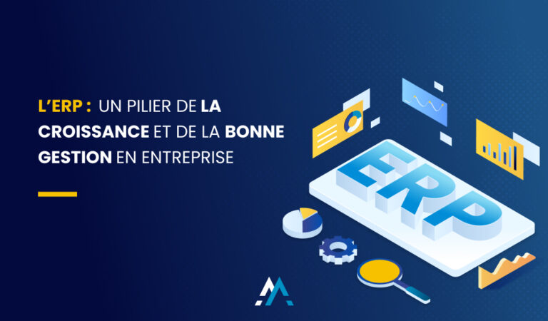 L’ERP: un pilier de la croissance et de la bonne gestion en entreprise