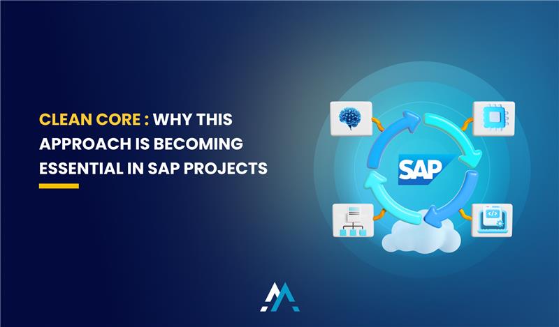 Clean Core in SAP: A Key Approach for Your Projects